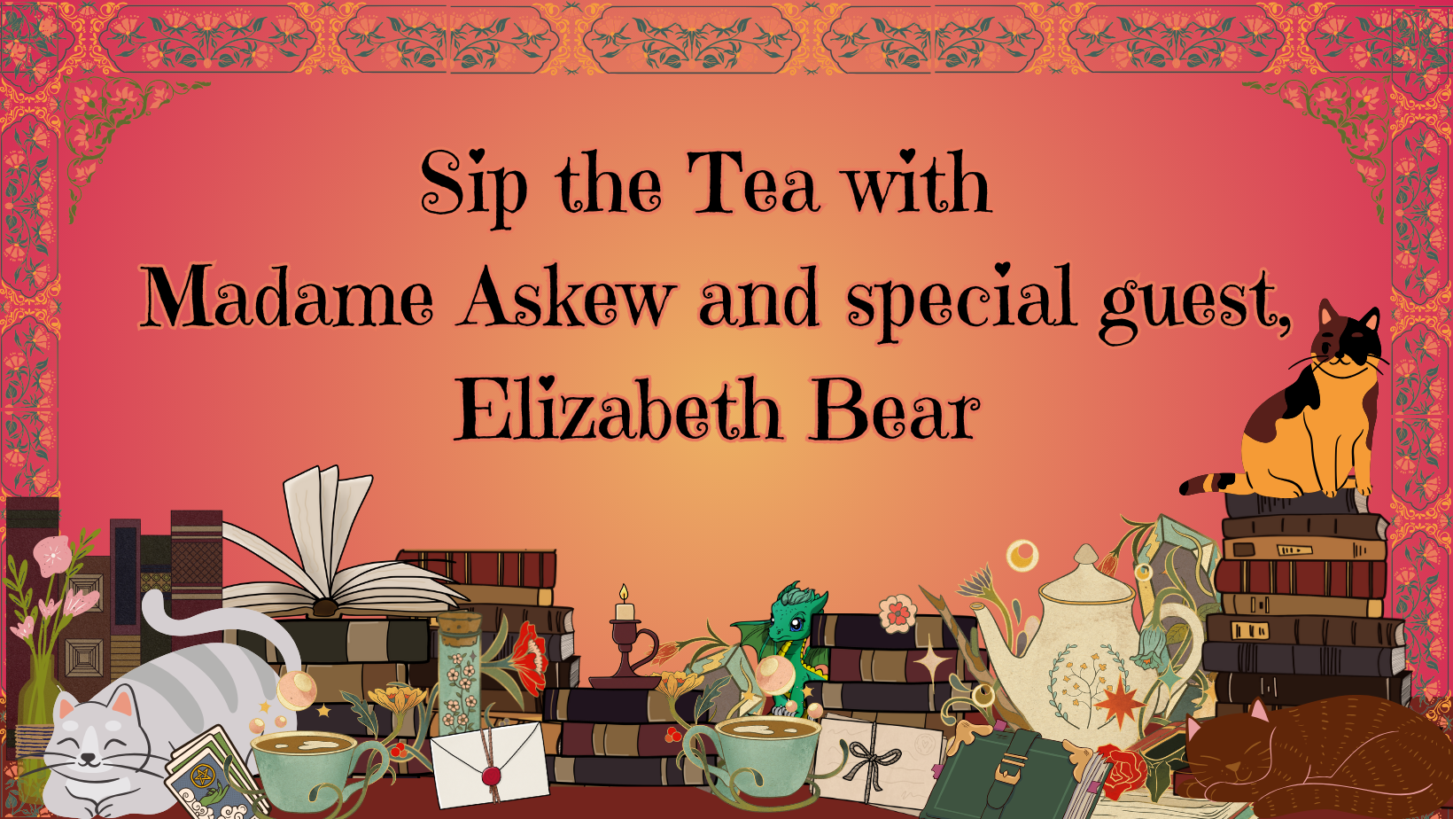 Sip the Tea with Special Guest Elizabeth Bear – Madame Askew and The ...